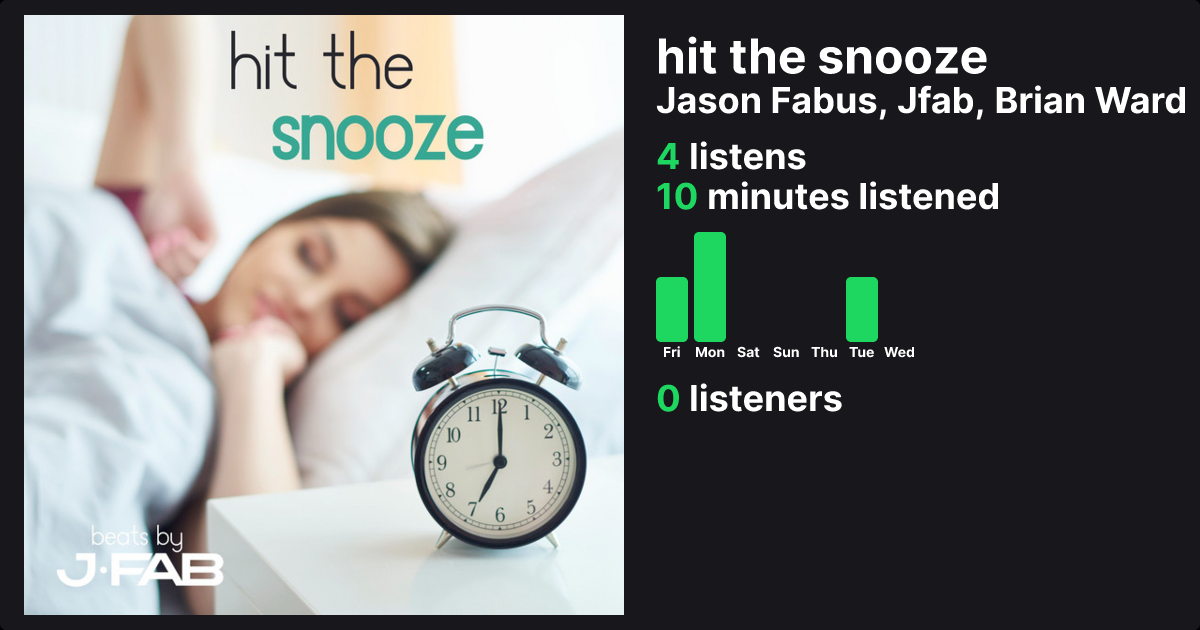 hit the snooze - Jason Fabus, Jfab, Brian Ward | Trackify